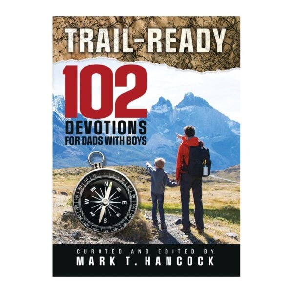 Trail Ready: 102 Devotions for Dads with Boys - Trail Life USA Store